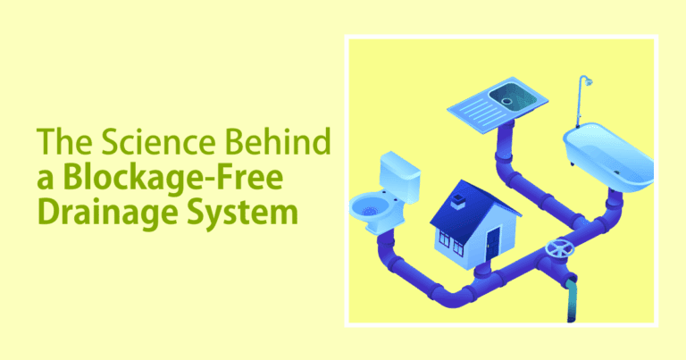 The Science Behind a Blockage-Free Drainage System-Kasta Pipes